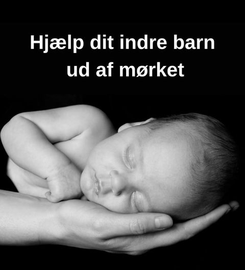 Mit indre barn - Livet med Borderline og årene som ædru ...